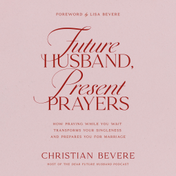 Future Husband, Present Prayers | Christian Bevere | 9781400351756 ...